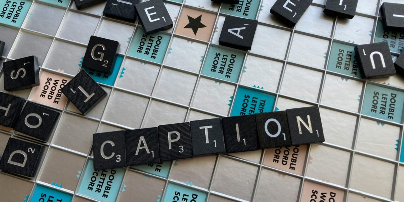 Using Captions That People Will Love - Step In Front of the Camera